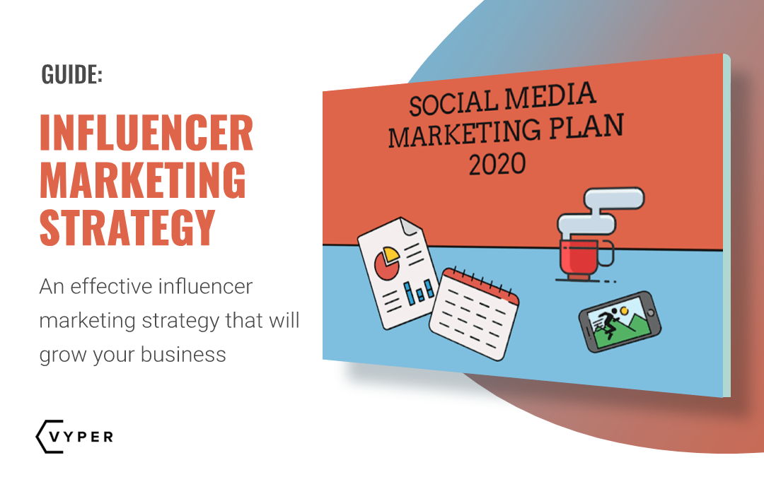 The Effective Influencer Marketing Strategy Vyper