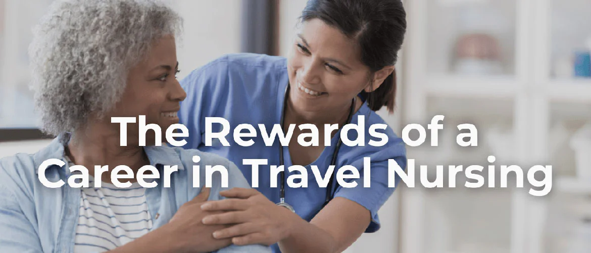 KPG Nursing - The Rewards of a Career in Travel Nursing