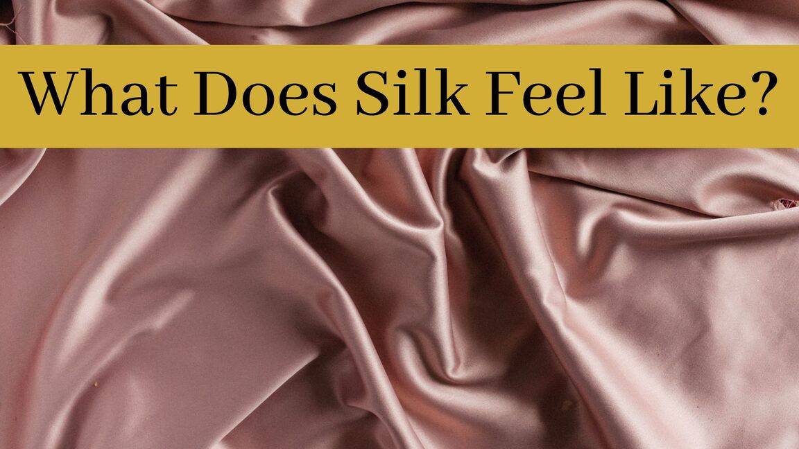 What Does Silk Feel Like? (Answered!) | 1000 Kingdoms