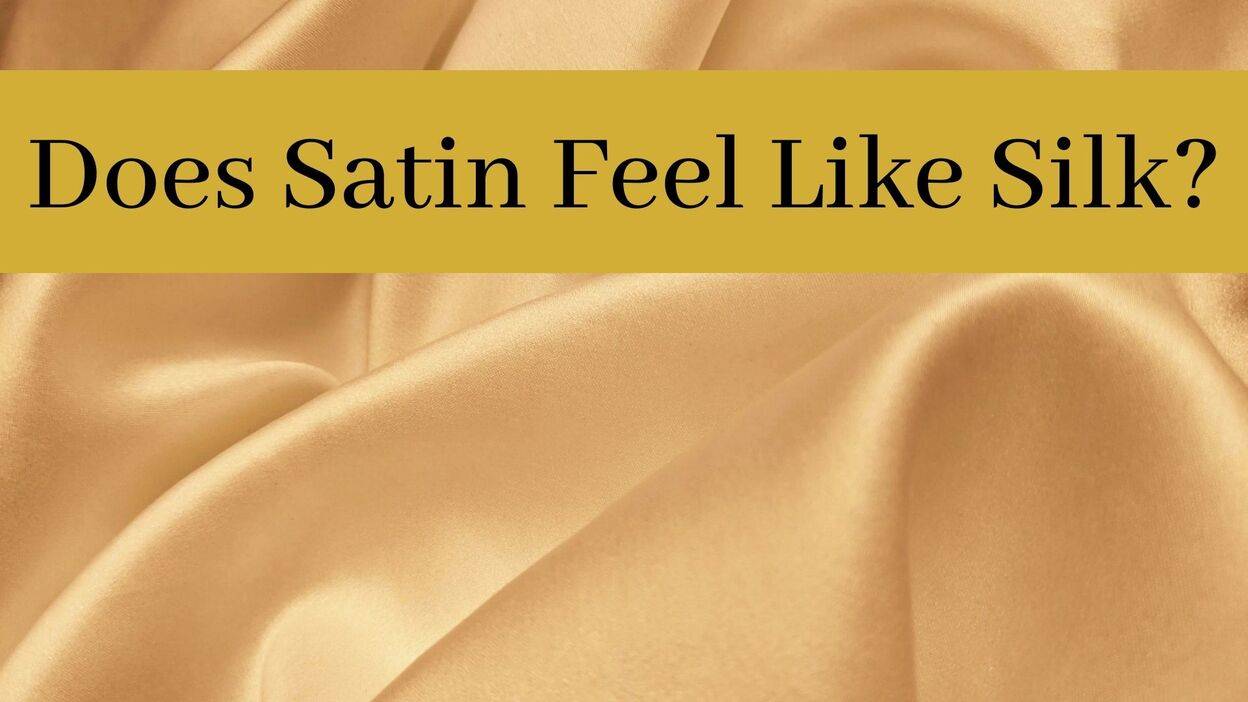 Does Satin Feel Like Silk? | 1000 Kingdoms