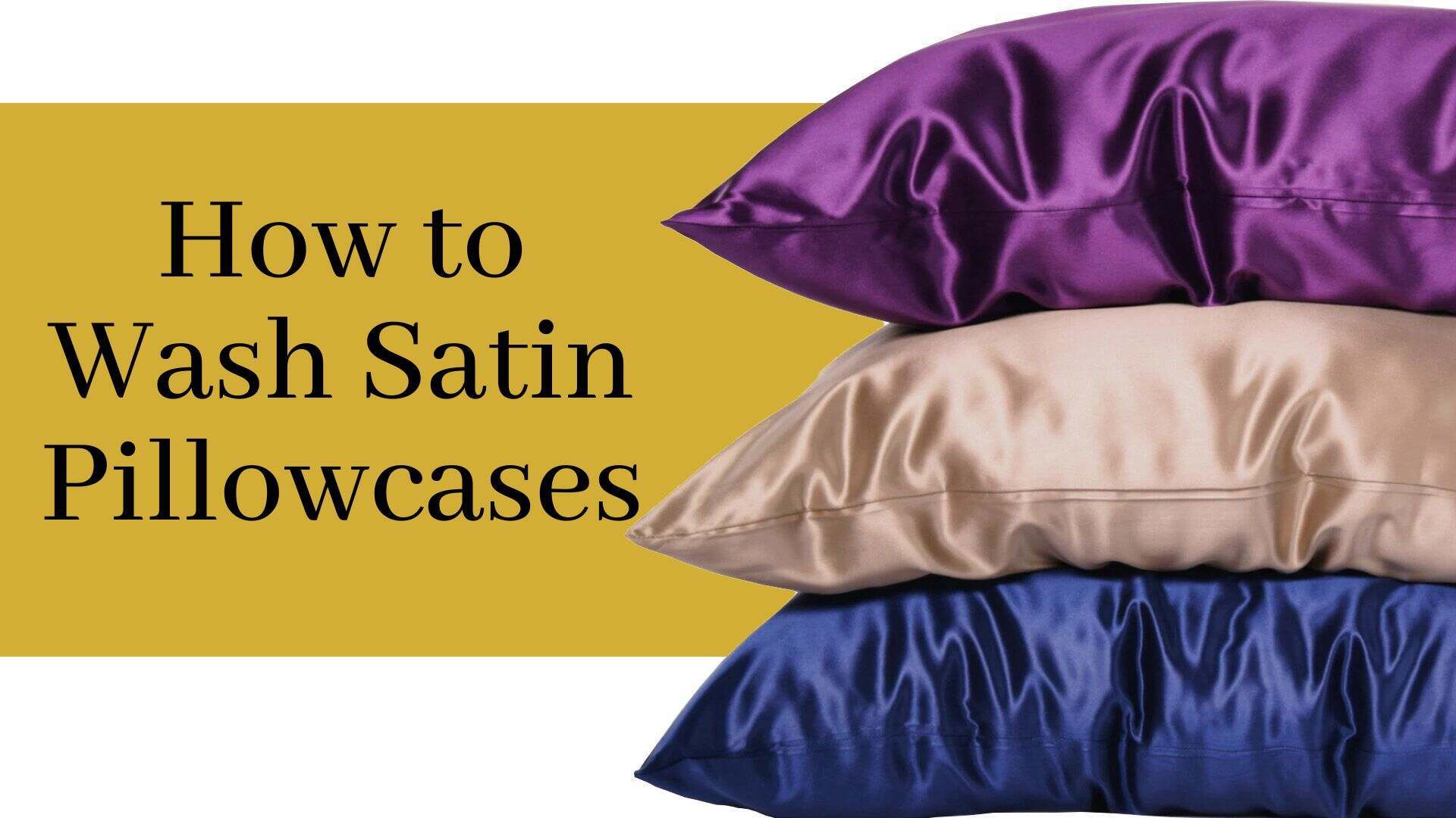 How to Wash Satin Pillowcases: Step-by-Step Guide | 1000 Kingdoms