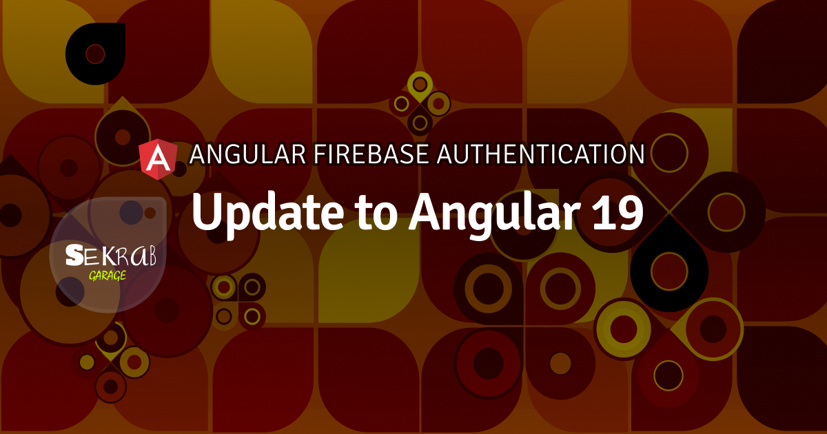 Update to Angular 19 - Sekrab Garage