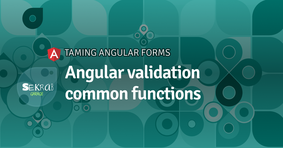Angular validation common functions - Sekrab Garage Angular validation common functions - Sekrab Garage