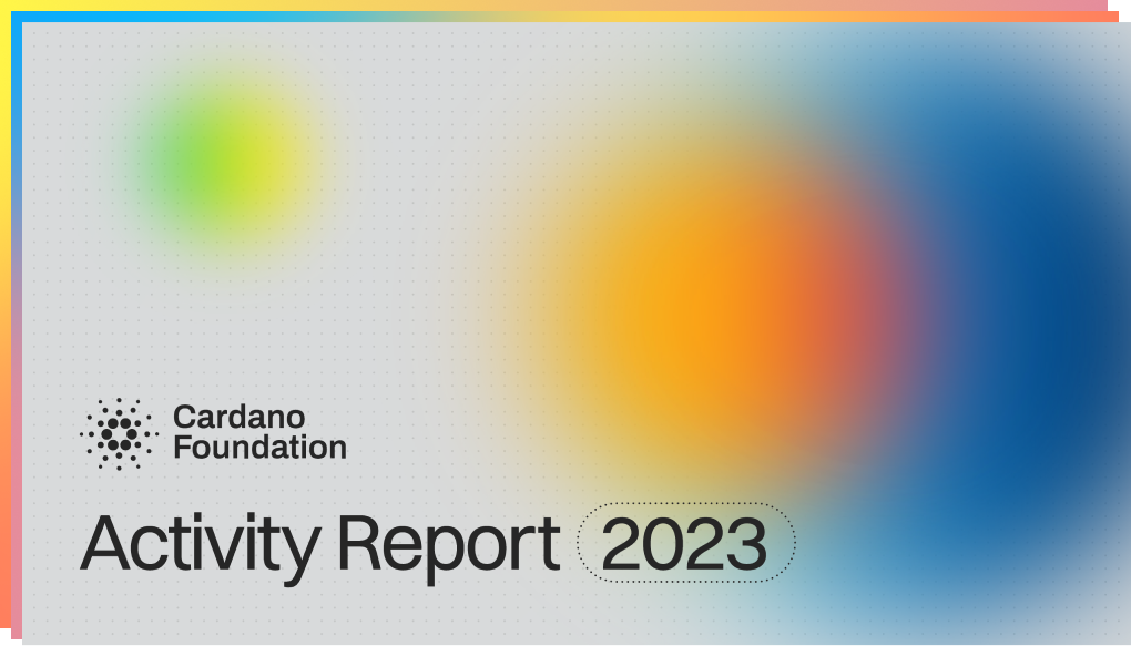 Cardano Foundation Launches 2023 Activity Report · Cardano Feed Cardano Foundation Launches 2023 Activity Report · Cardano Feed