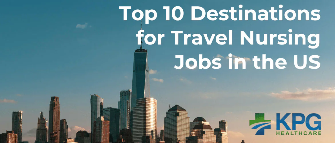 KPG Nursing - Top 10 Destinations for Travel Nursing Jobs in the US