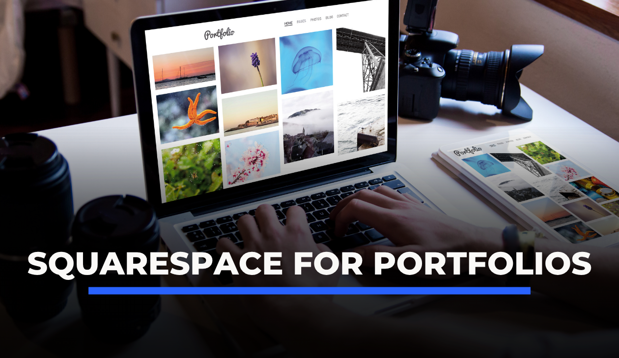 Squarespace for Portfolios: Everything You Need To Know In 2026