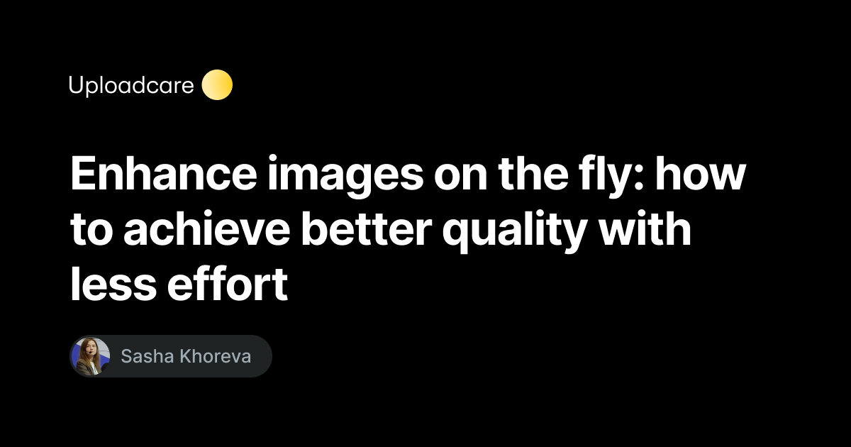 Enhance images on the fly: how to achieve better quality with less ...