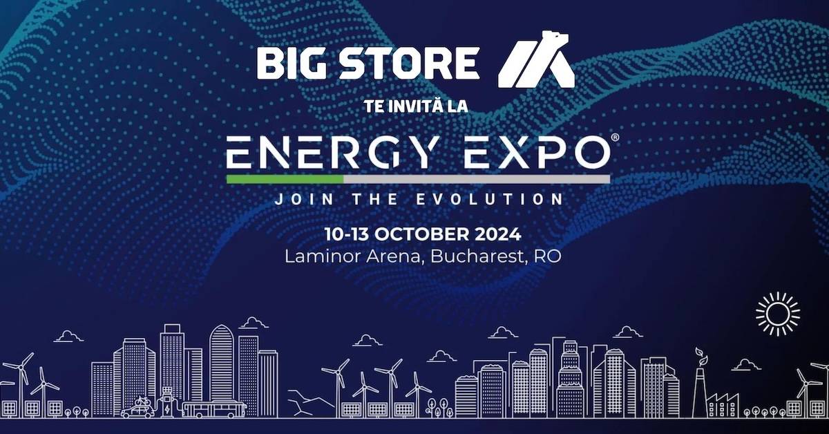 BIG STORE te invită @ Energy Expo 2024 | București 10-13 Octombrie