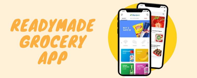 How a Readymade Grocery App Can Save 70% Development Time and Cost ...