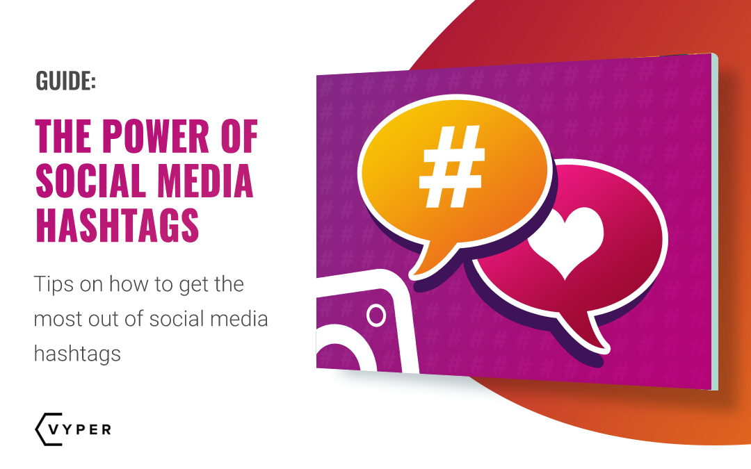 The Power of Social Media Hashtags | VYPER - Giveaway & Contest Builder