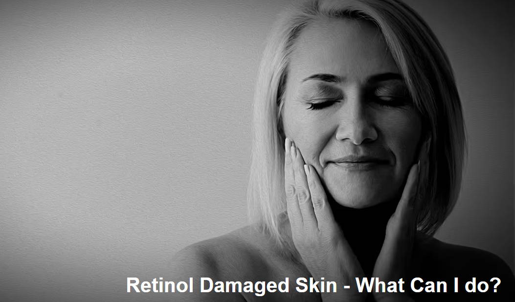 Retinol Damaged Skin - A Natural Repair Guide – Natural Elements
