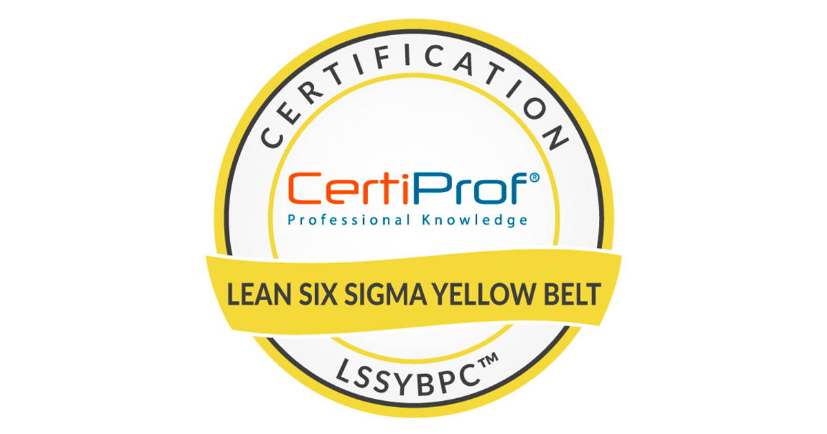 Lean Six Sigma Yellow Belt Professional Certificate - LSSYBPC | Certiprof
