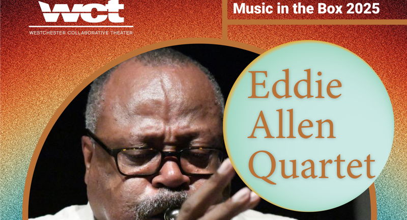 Welcoming Eddie Allen Quartet to West... | Feb 22 | Westchester Magazine