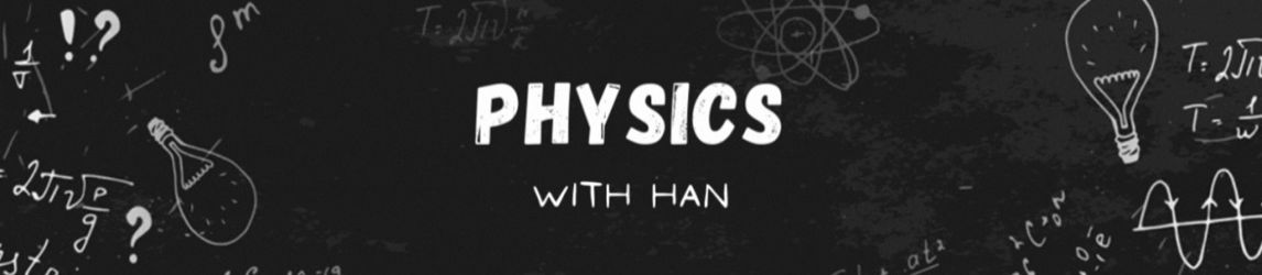 Physics with Han - Teaching Resources - TES