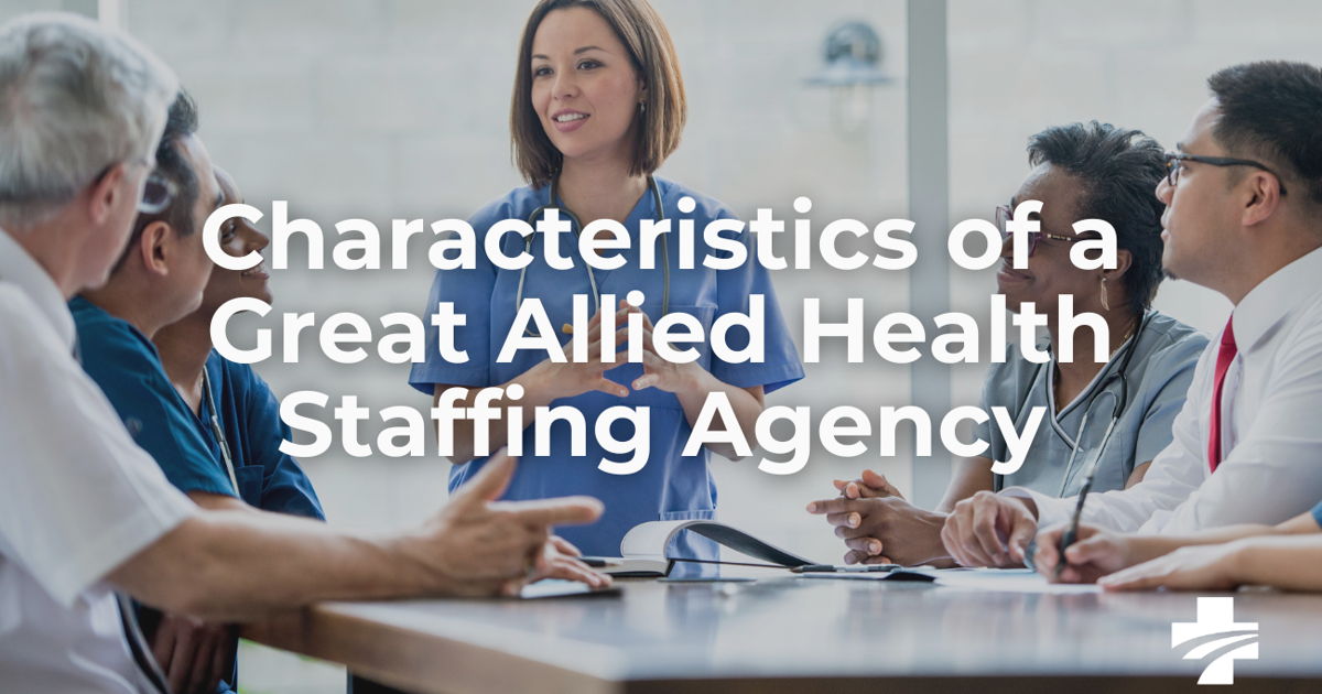 KPG Allied Staffing - Characteristics of a Great Allied Health Staffing ...