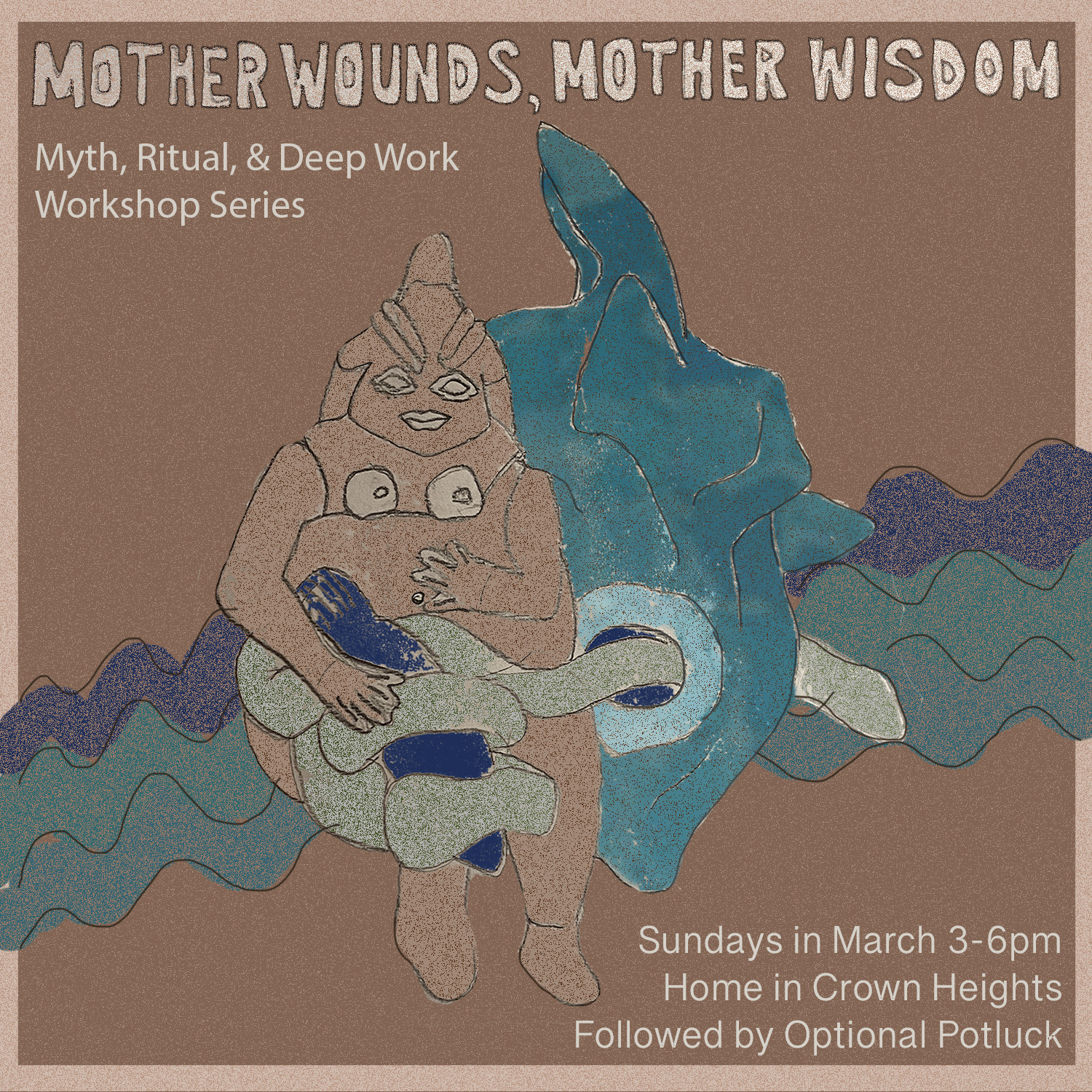 Mother Wounds, Mother Wisdom: A Workshop Series | March 02, 2025