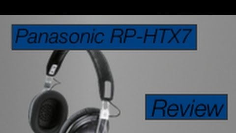 Panasonic RP-HTX7 Review - Slant