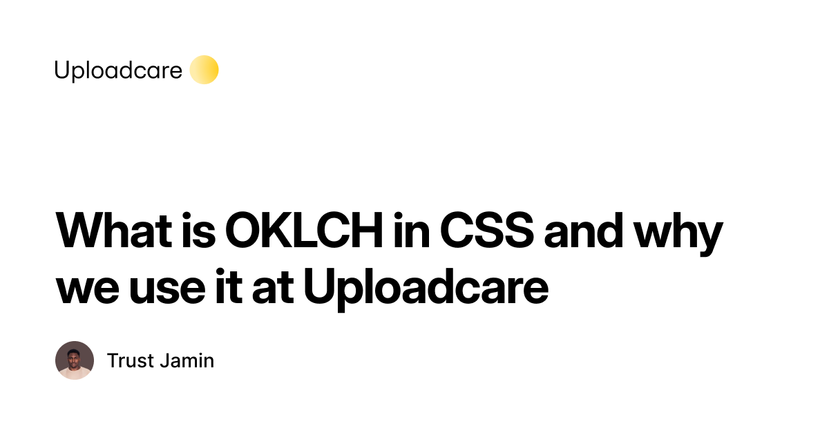 What is OKLCH in CSS and why we use it at Uploadcare | Uploadcare