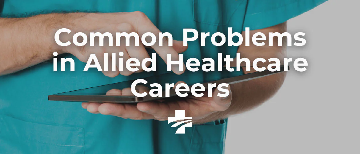 KPG Allied Staffing - Common Problems in Allied Healthcare Careers