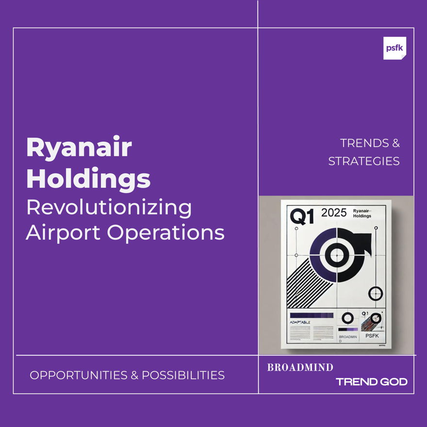 New report from PSFK's TREND GOD: Ryanair Holdings - Revolutionizing ...