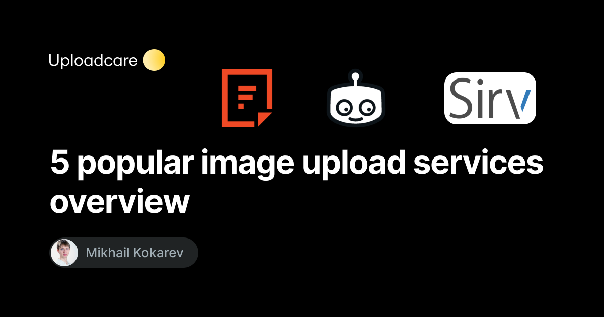 5 popular image upload services overview | Uploadcare