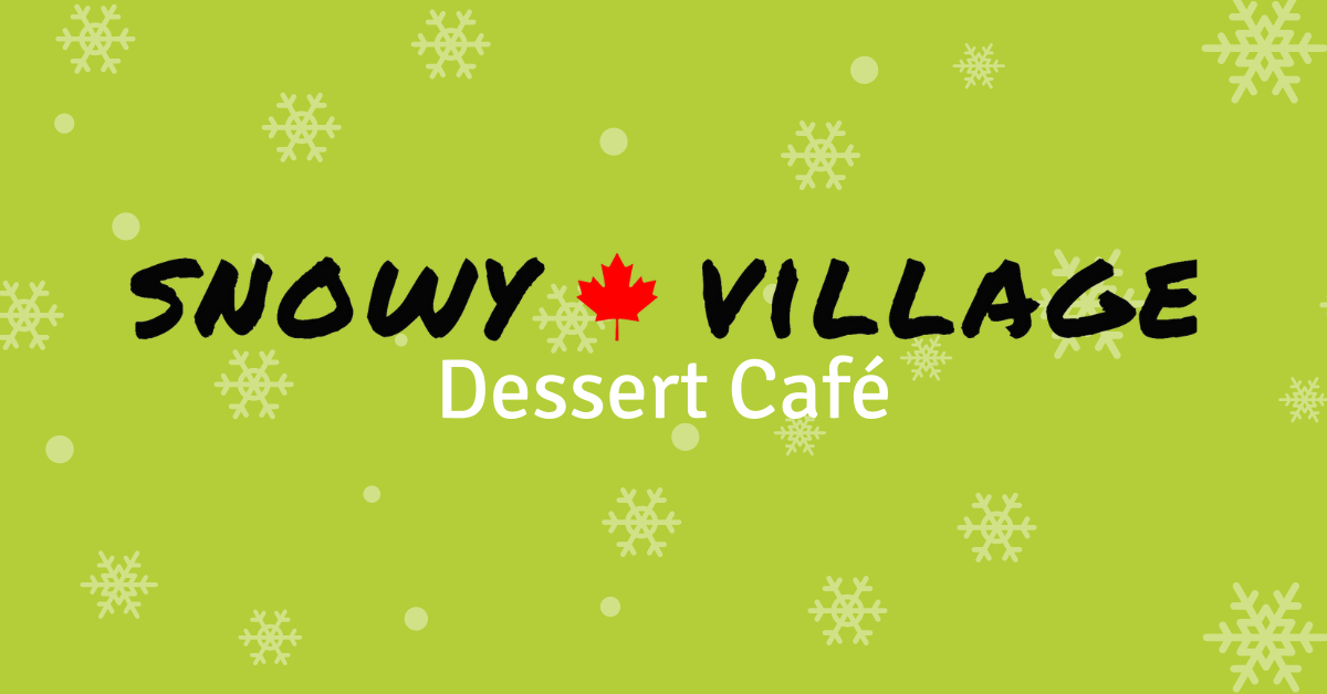Snowy Village - Saskatoon's leading Korean dessert cafe
