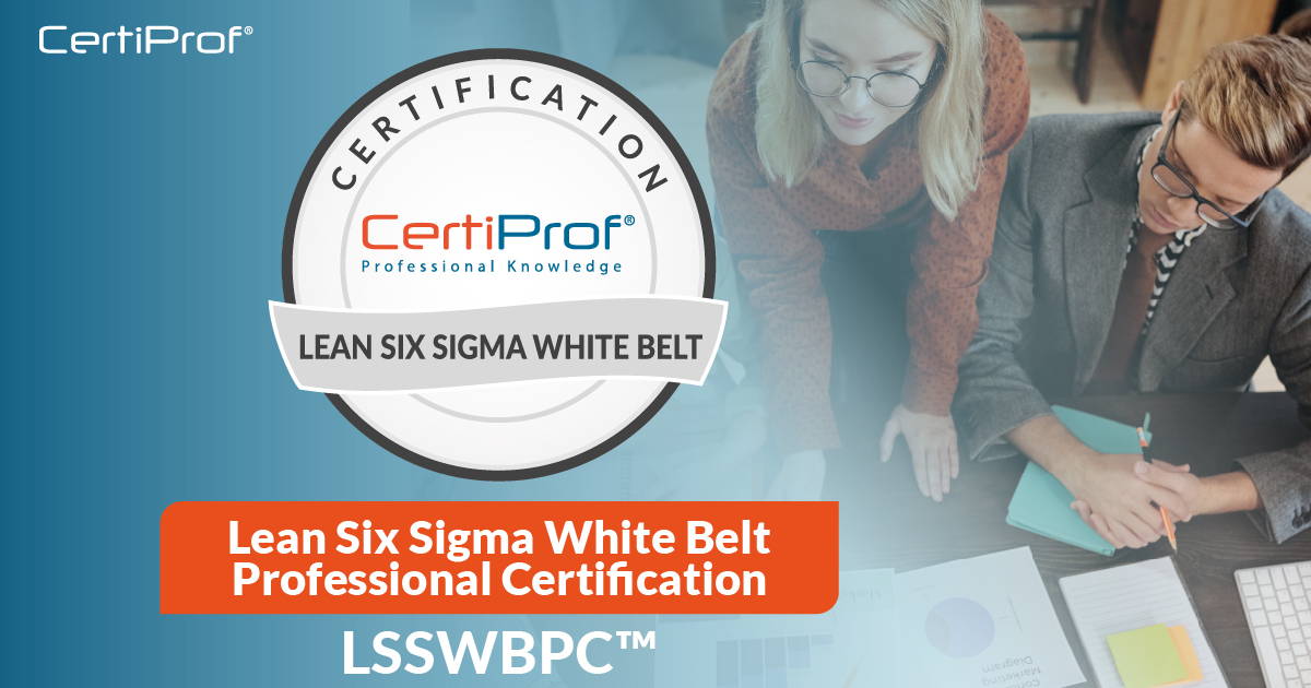 Lean Six Sigma White Belt Professional Certification - LSSWBPC | Certiprof