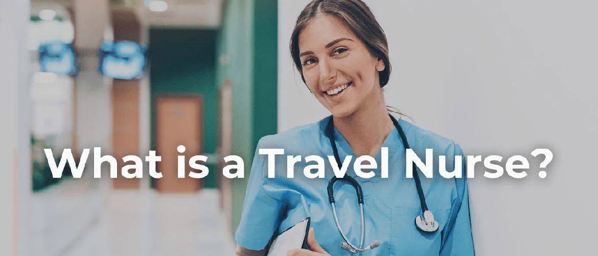 KPG Nursing - What is a Travel Nurse?