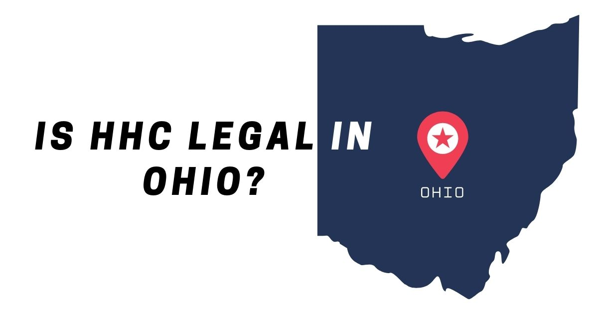Is HHC Legal in Ohio – Good CBD