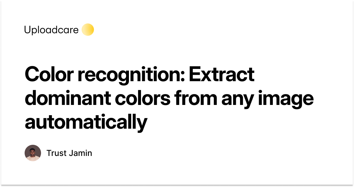 Color Recognition Extract Dominant Colors From Any Image Automatically Uploadcare