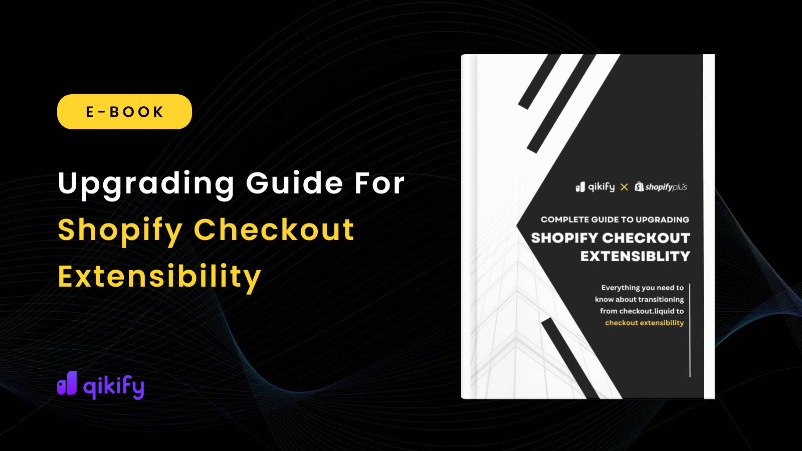 Ebook - Guide On Upgrading To Shopify Checkout Extensibility