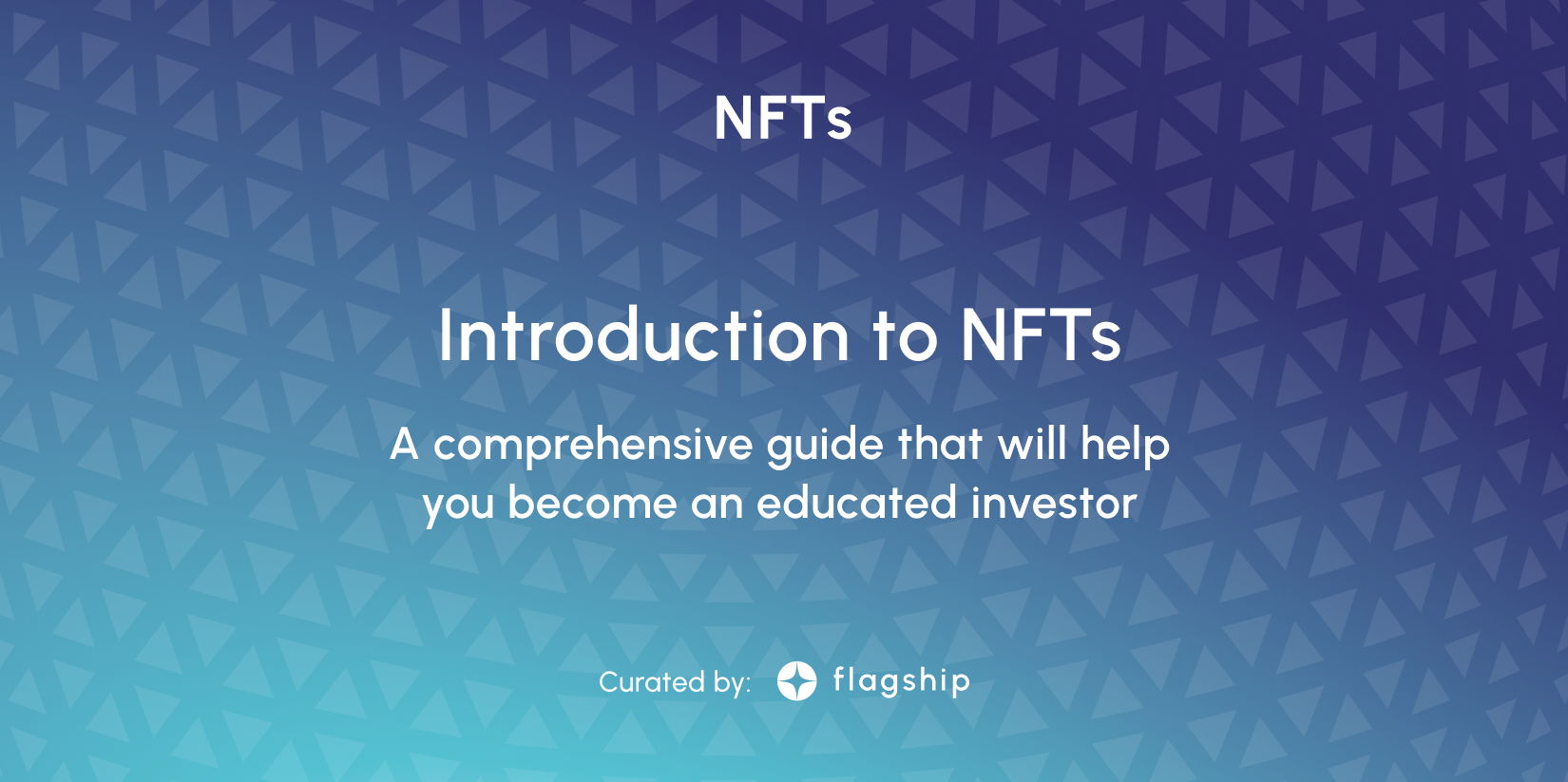 Introduction to NFTs: Understanding NFTs - Flagship.FYI