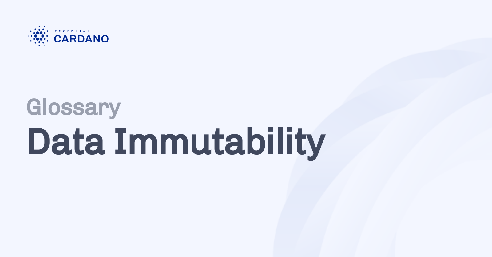 Data Immutability | Essential Cardano Data Immutability | Essential Cardano